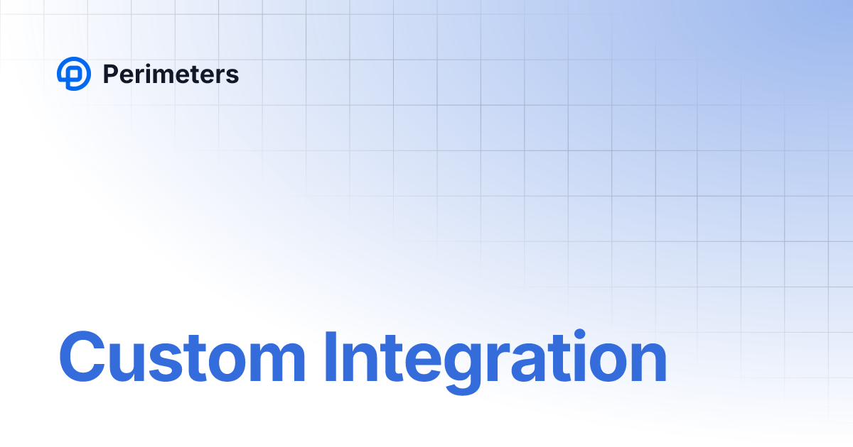 Custom Integration | Perimeters