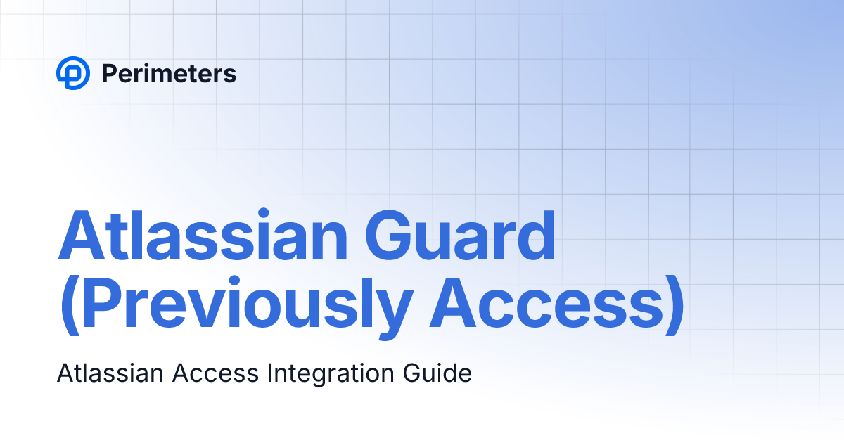 Atlassian Guard (Previously Access) | Perimeters